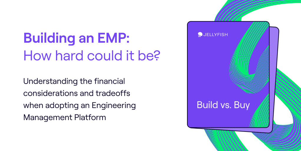 Building vs Buying an Engineering Management Platform - Jellyfish